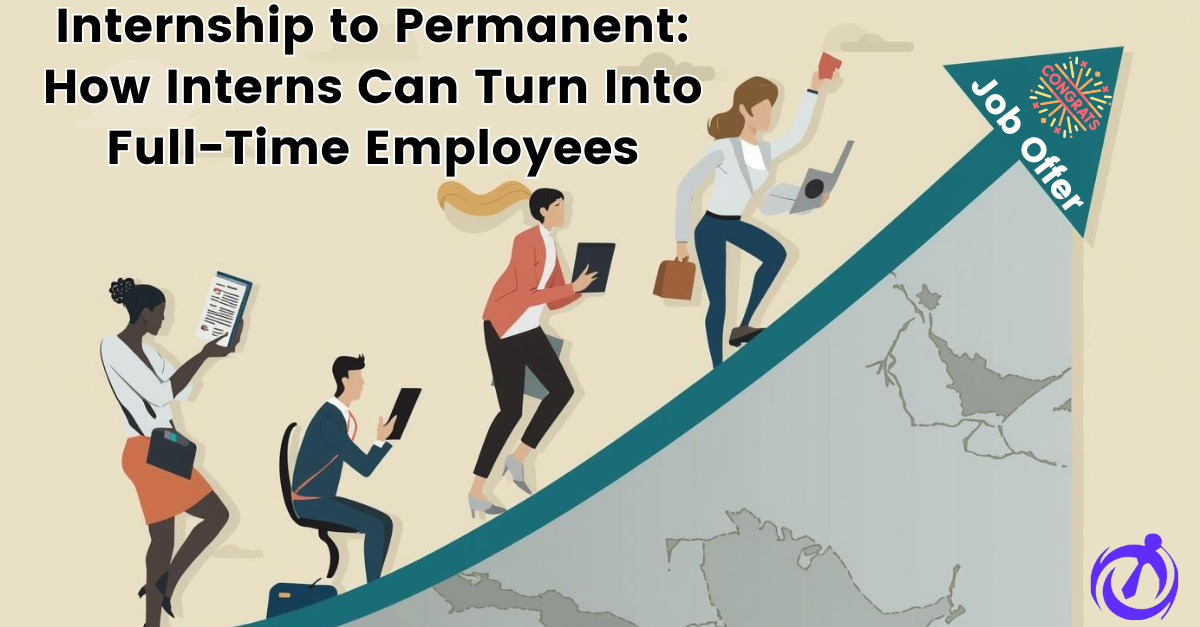 Internship to Full-Time Job | How to Convert Internship into Permanent Role
